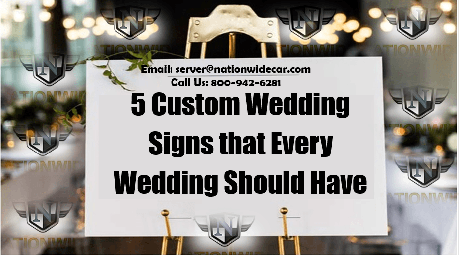 5 Custom Wedding Signs that Every Wedding Should Have -800-942-6281