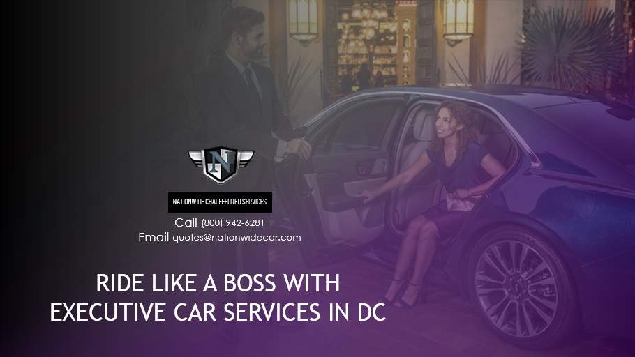 Ride Like a Boss with Executive Car Services in DC